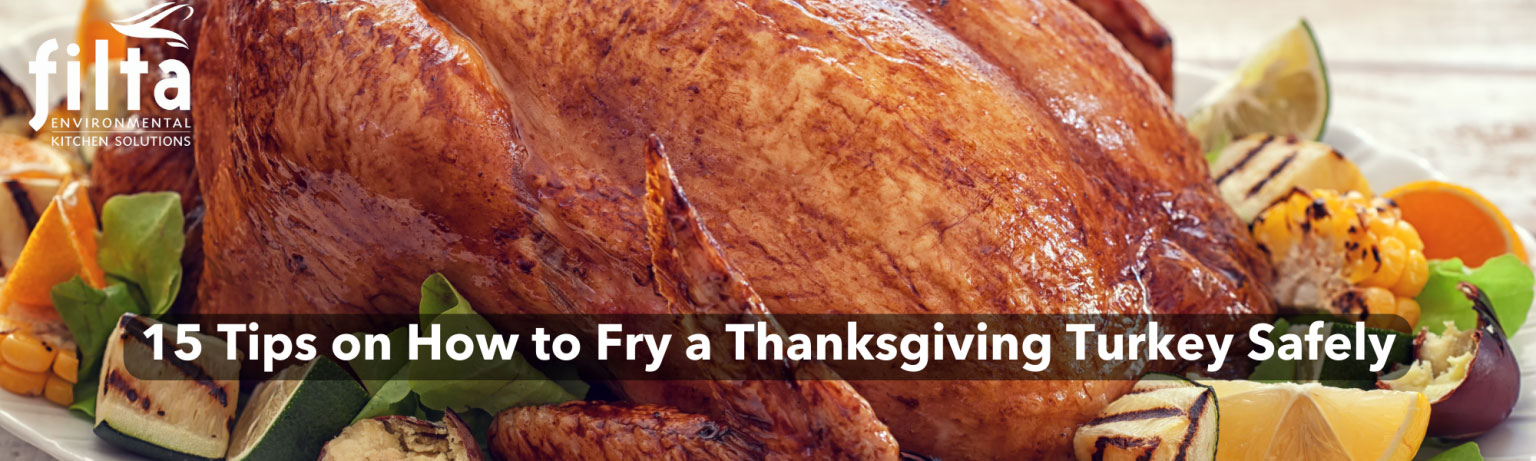 15 Tips on How to Fry a Thanksgiving Turkey Safely - Filta